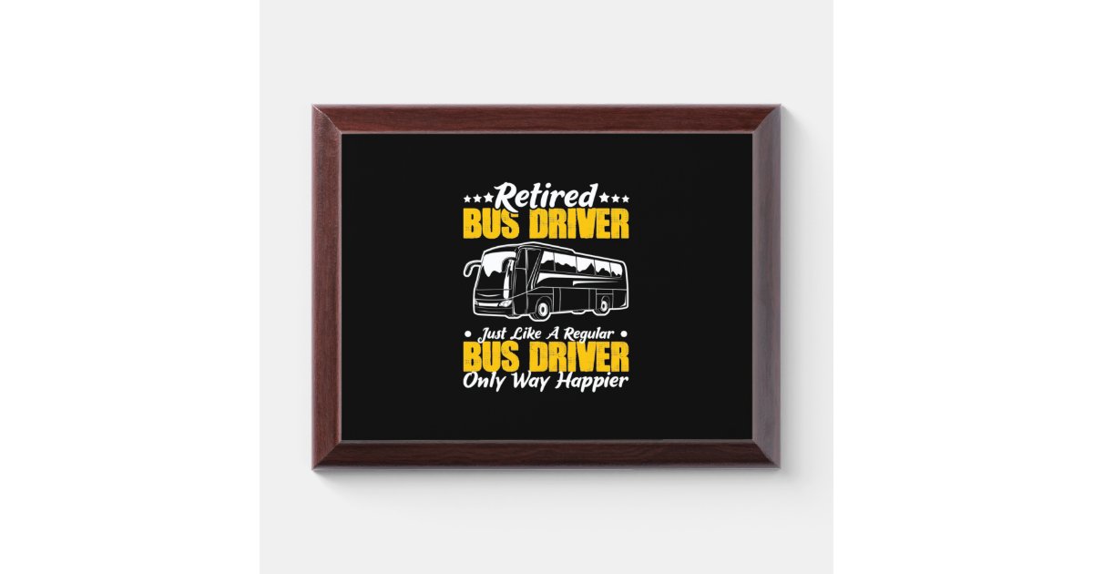 Retired Bus Driver Award Plaque | Zazzle