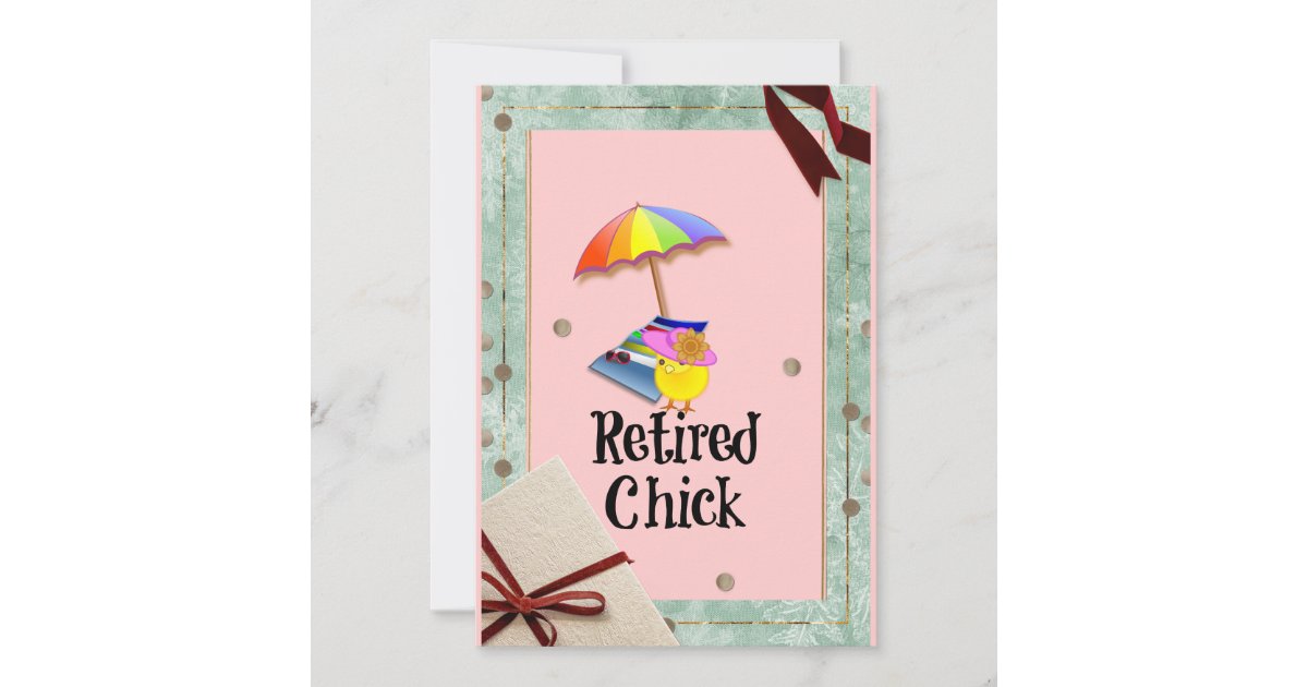Retired Chick, Retirement Humor Card | Zazzle