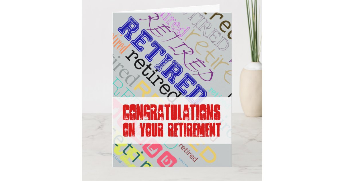 Retired Congratulations on Retirement Big Card 1 | Zazzle
