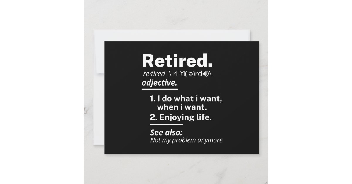retired. definition funny retirement announcement | Zazzle