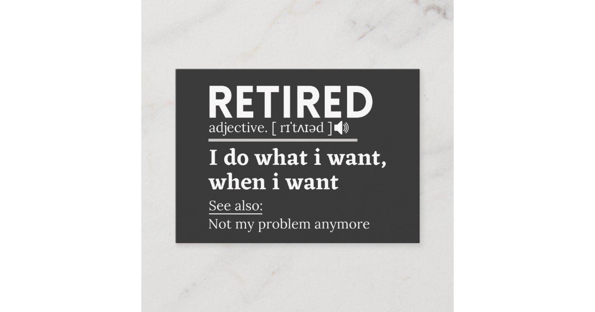retired definition, funny retirement, retired business card | Zazzle