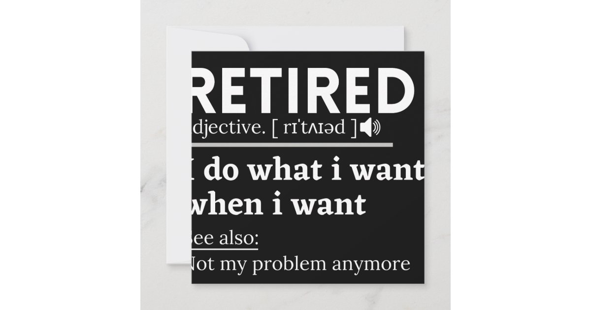 retired definition, funny retirement, retired save the date | Zazzle