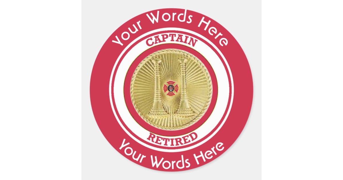 Retired Firefighter Captain Classic Round Sticker | Zazzle