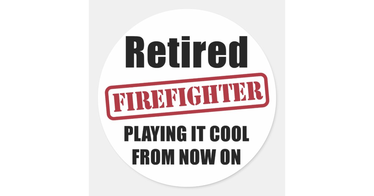 Retired Firefighter Classic Round Sticker | Zazzle