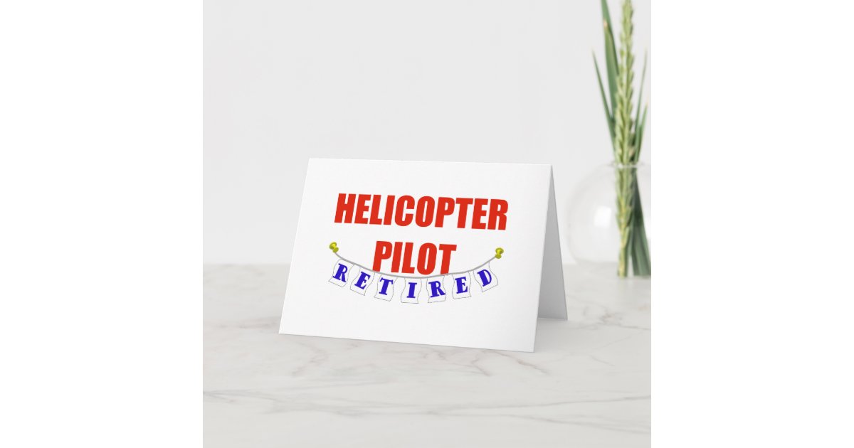 RETIRED HELICOPTER PILOT CARD | Zazzle.com