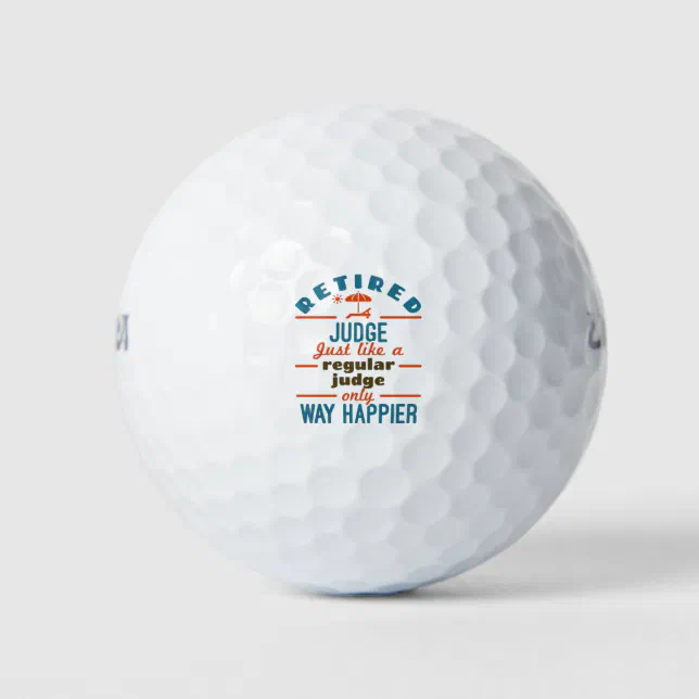 Retired Judge Justice Retirement Way Happier Golf Balls | Zazzle