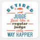 Retired Judge Justice Retirement Way Happier Square Sticker | Zazzle
