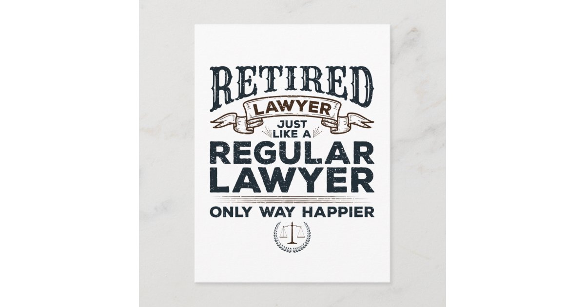 Retired Lawyer Attorney Retirement Way Happier Postcard | Zazzle