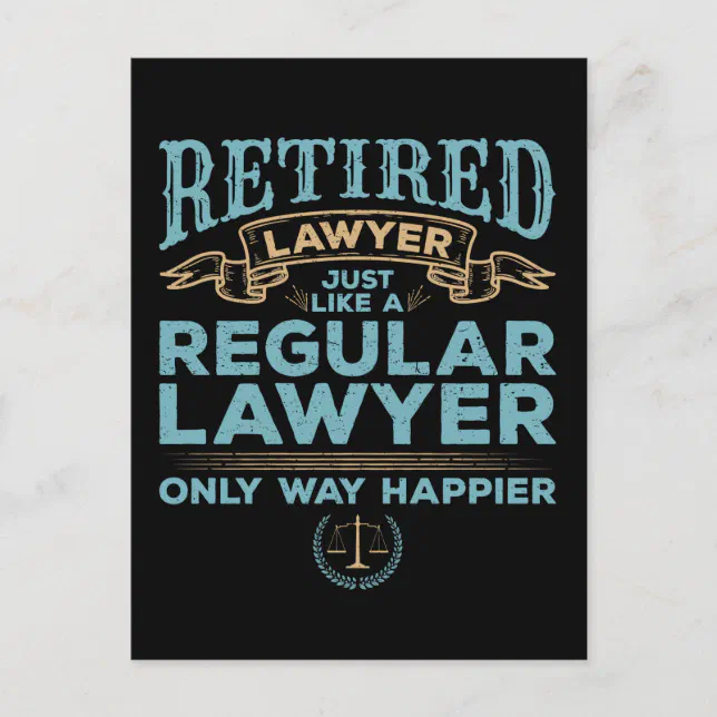 Retired Lawyer Just Like a Regular Lawyer Happier Postcard | Zazzle