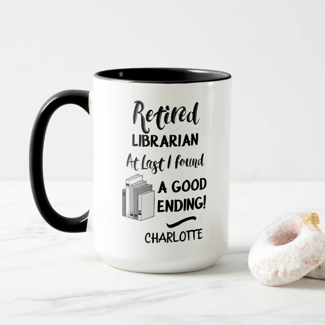 Retired Librarian Funny Quote Mug | Zazzle