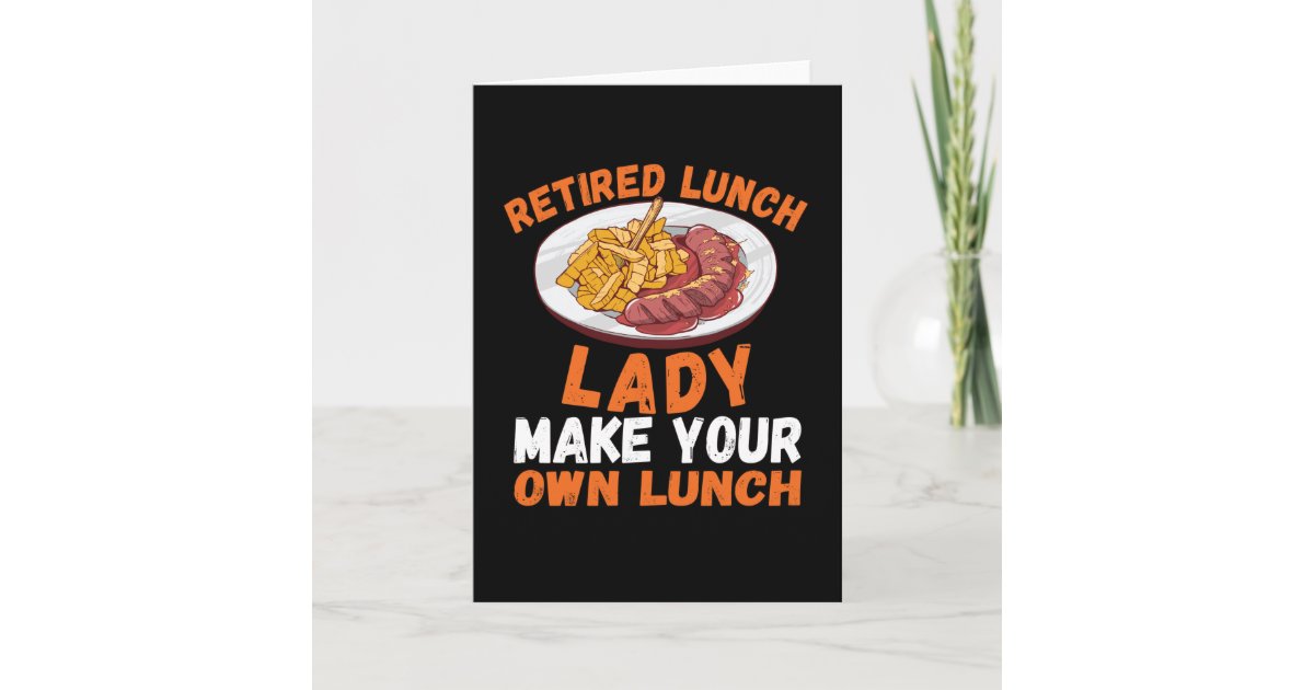 Retired Lunch Lady School Cafeteria Card | Zazzle