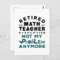 Retired Math Teacher Not My Problem Any More Postcard | Zazzle