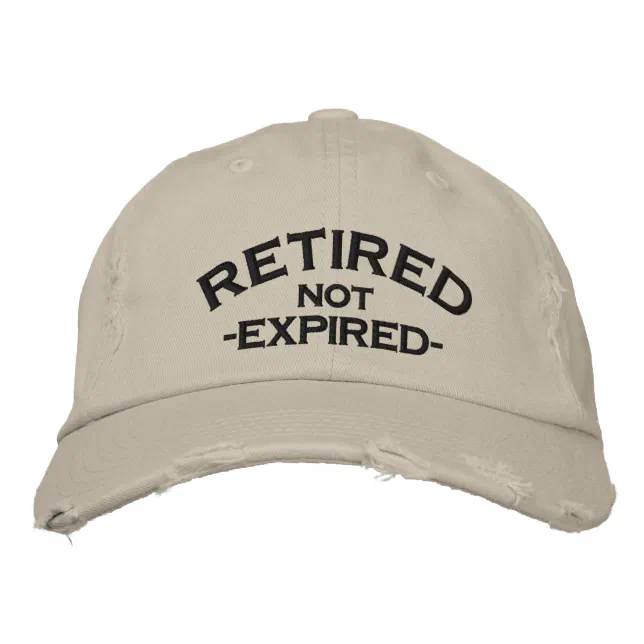 Retired Not Expired Embroidered Cap | Zazzle