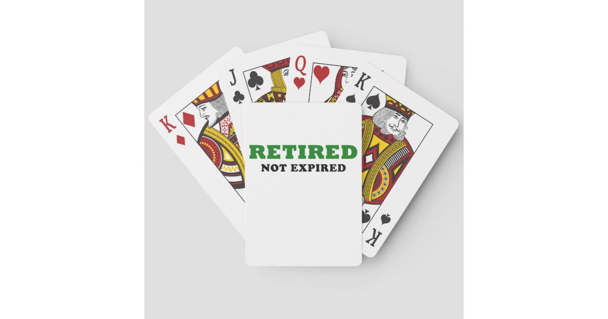 Retired Not Expired Poker Cards | Zazzle