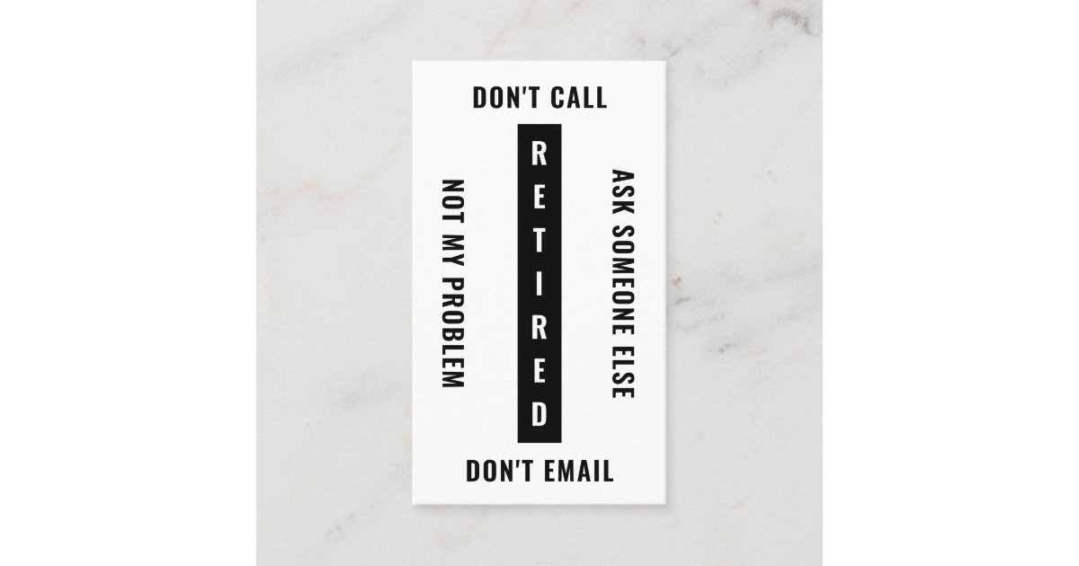 Retired Not My Problem Funny Retirement Vertical Business Card | Zazzle