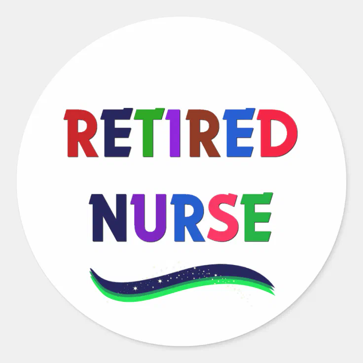 Retired Nurse, colorful text design Classic Round Sticker | Zazzle