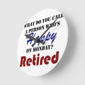 Retired On Monday Funny Retirement Retire Burn Round Clock | Zazzle