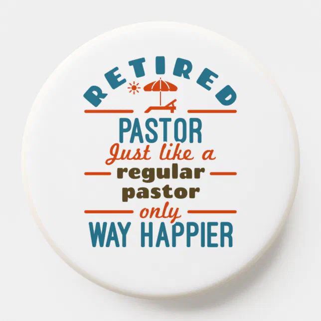 Retired Pastor Preacher Retirement Funny Happier PopSocket | Zazzle