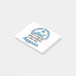 Retired Pharmacist Pharmacy Retirement Way Happier Post-it Notes | Zazzle