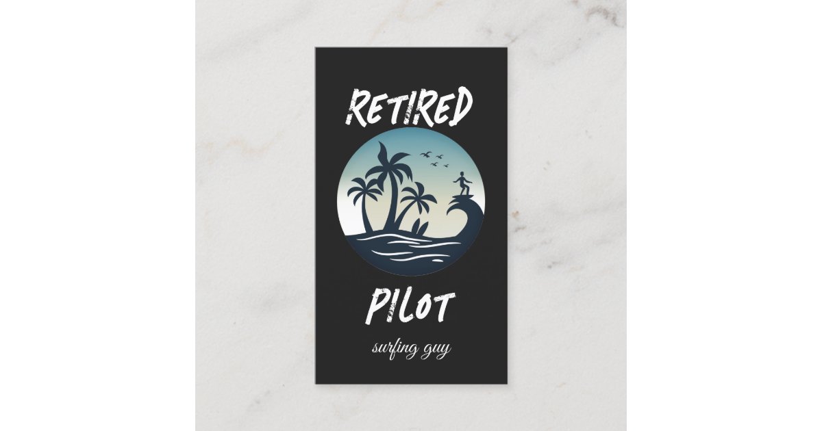 Retired Pilot Surfing Retirement FUNNY Business Card | Zazzle