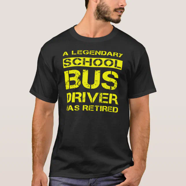 Retired School Bus Driver Retirement Gift Idea T-Shirt | Zazzle