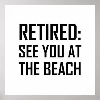 Funny Retirement Posters | Zazzle