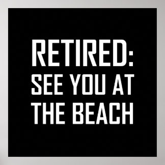 Funny Retirement Posters | Zazzle