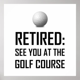 Funny Retirement Posters | Zazzle