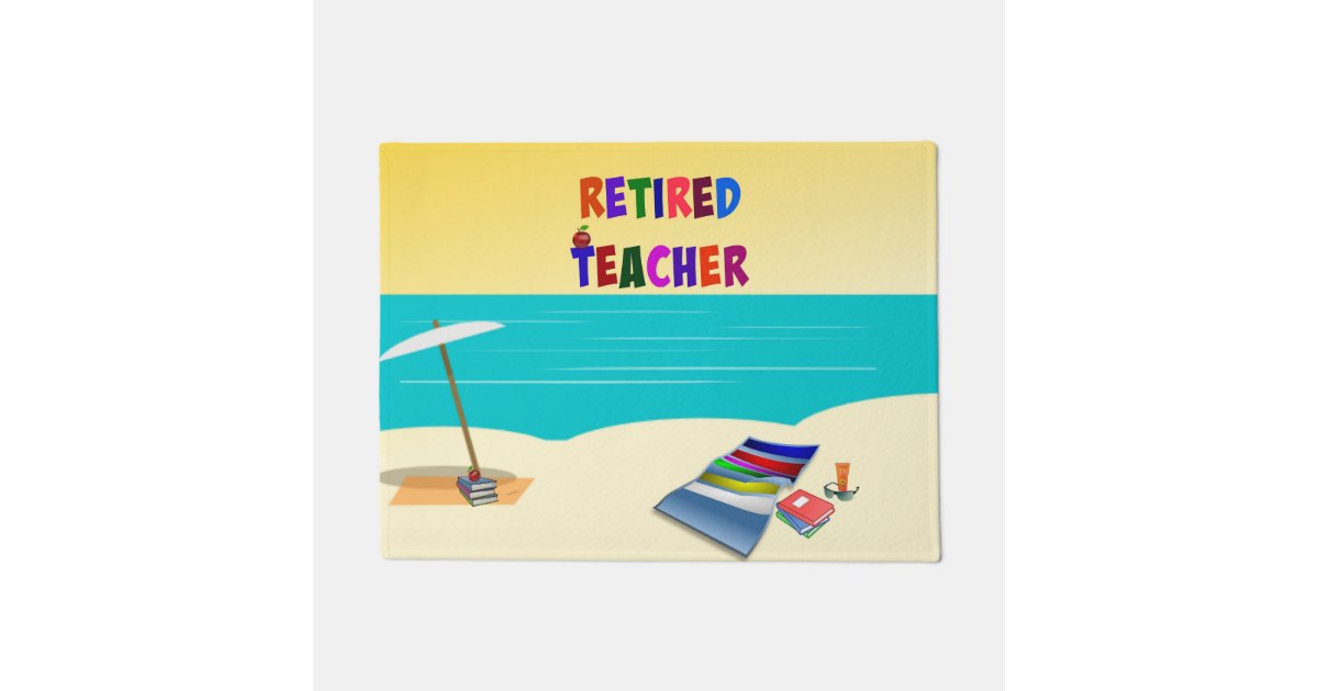 Retired Teacher - At the Beach Doormat | Zazzle