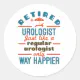 Retired Urologist Urology Retirement Happier Classic Round Sticker | Zazzle