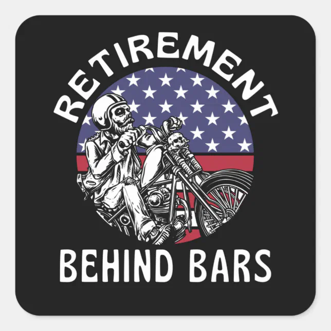Retirement Behind Bars Funny Motorcycle Square Sticker | Zazzle