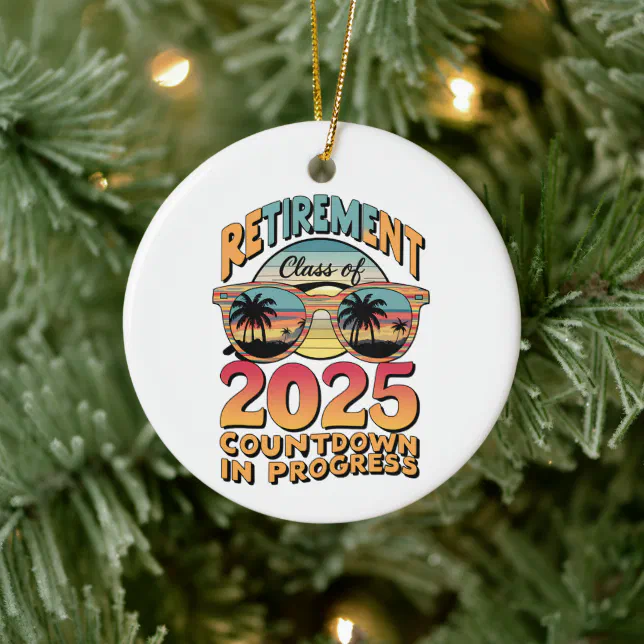 Retirement Class Of 2025 Countdown In Progress Ceramic Ornament | Zazzle