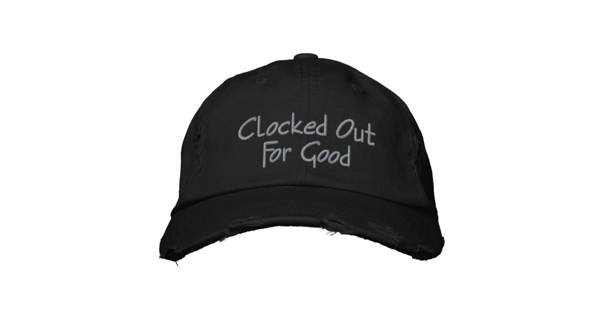 Retirement - Clocked Out For Good funny Embroidered Baseball Cap | Zazzle