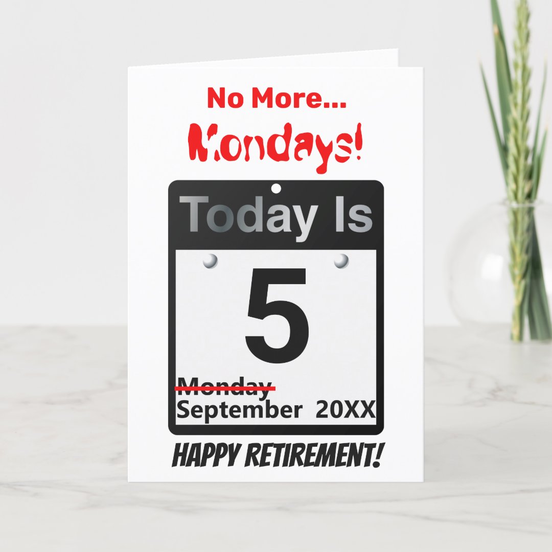 Retirement Congratulations No More Mondays Card | Zazzle