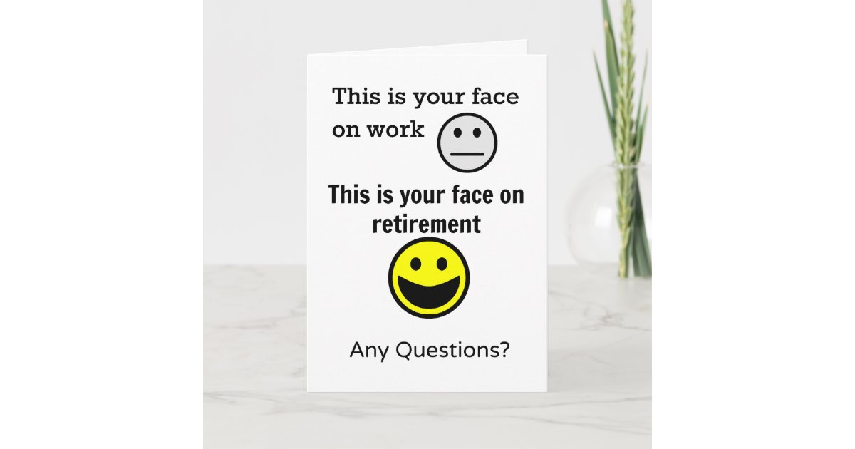 Retirement Face Card | Zazzle