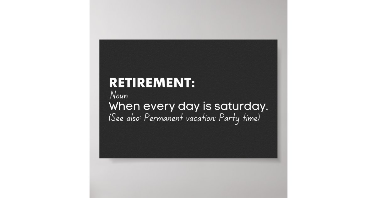 Retirement funny definition poster | Zazzle