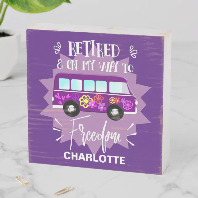 Retirement Funny Freedom Saying Wooden Box Sign | Zazzle