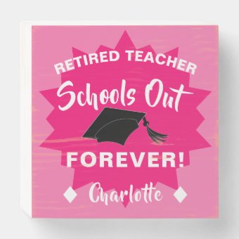 Retirement Funny Teacher Saying Wooden Box Sign | Zazzle