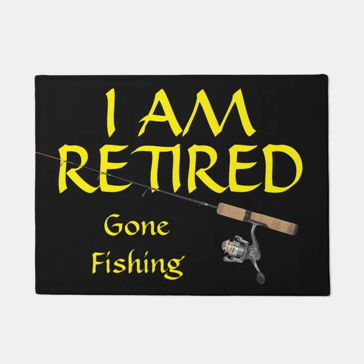 ***RETIREMENT GONE FISHING*** DOOR MAT | Zazzle