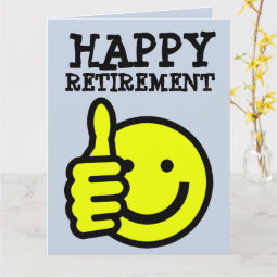 RETIREMENT HAPPY SMILE FACE Greeting Card | Zazzle