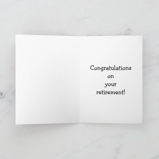 Retirement Humor Congratulations Greeting Card | Zazzle