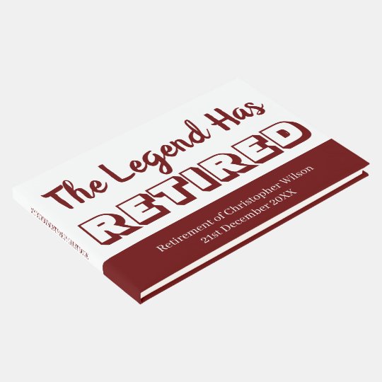 Retirement Party Dark Red The Legend Has Retired Guest Book | Zazzle.com