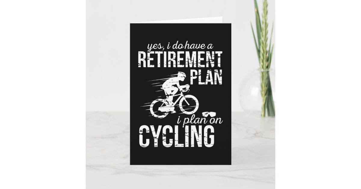 Retirement Plan Cycling Bicycle Bike Card | Zazzle