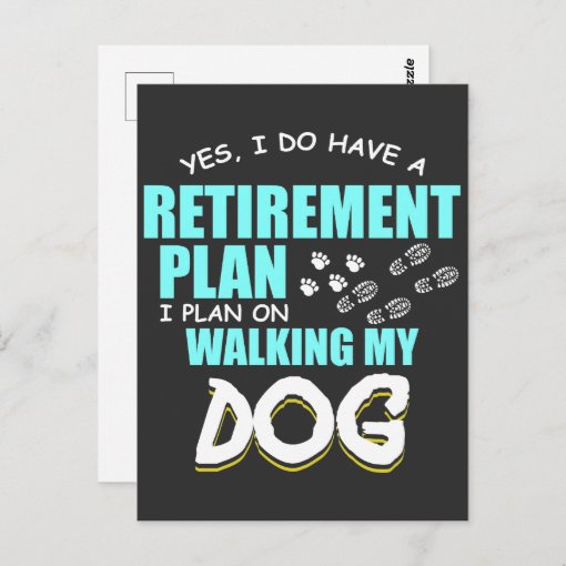 Retirement Plans Walking My Dog Paw Retire Gift Postcard | Zazzle