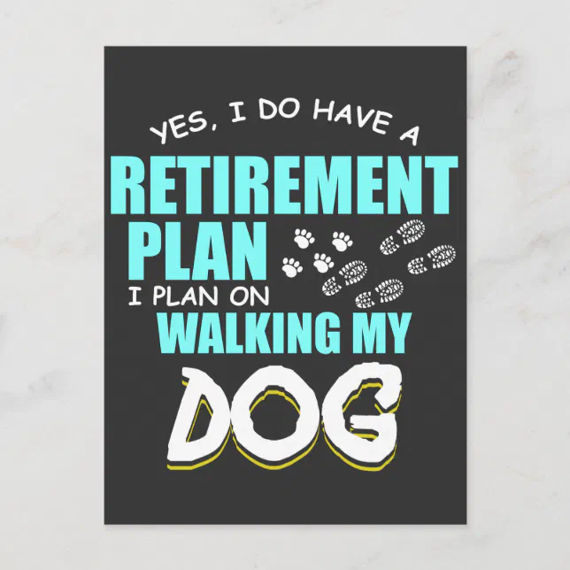 Retirement Plans Walking My Dog Paw Retire Gift Postcard | Zazzle