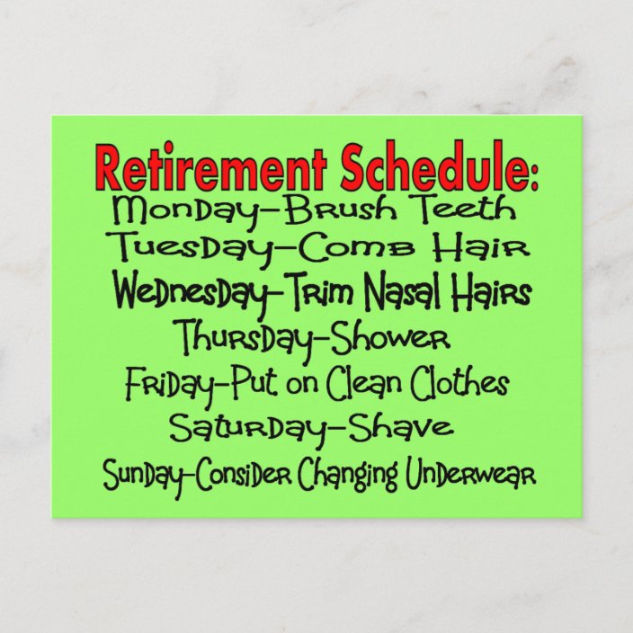 "Retirement Schedule" Funny Gifts Postcard | Zazzle.com