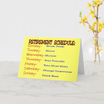 Retirement Schedule -Funny Retirement Gifts Card | Zazzle