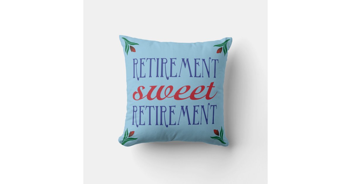 Retirement Sweet Retirement Throw Pillow | Zazzle