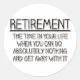 Retirement: Time to do Nothing Classic Round Sticker | Zazzle
