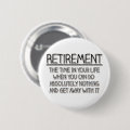 Retirement: Time to do Nothing Pinback Button | Zazzle